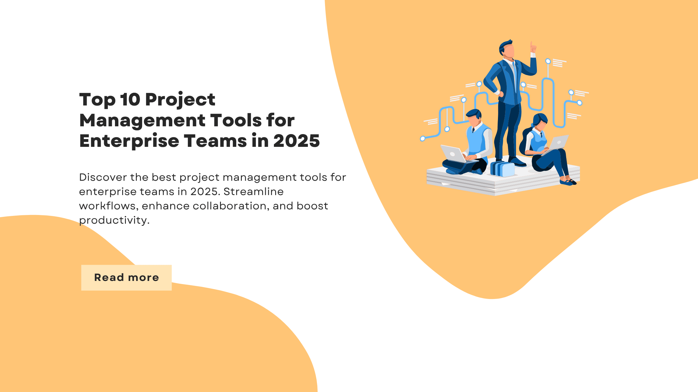 Top 10 Project Management Tools for Enterprise Teams in 2025